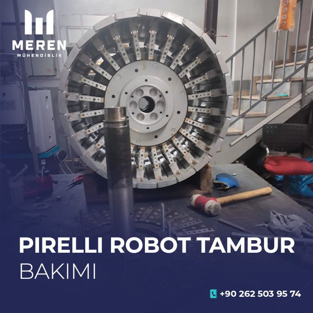 Pirelli Robot Tambur Bakımı – Meren Mühendislik